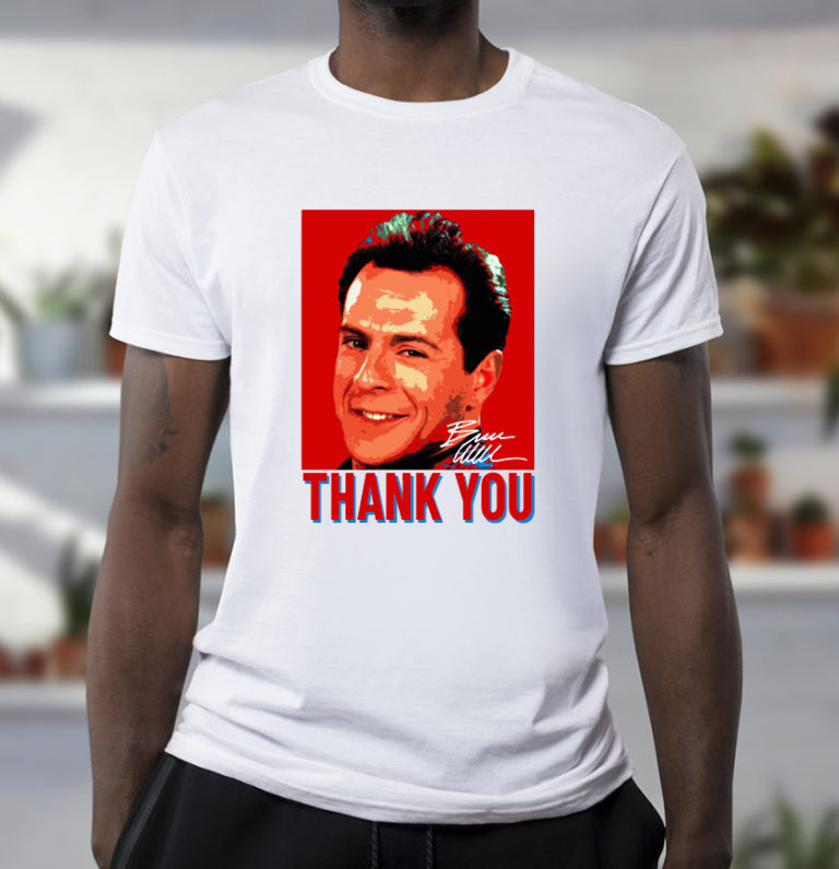 Thank You And Congratulations Bruce Willis Fantastic Career T-Shirt ...