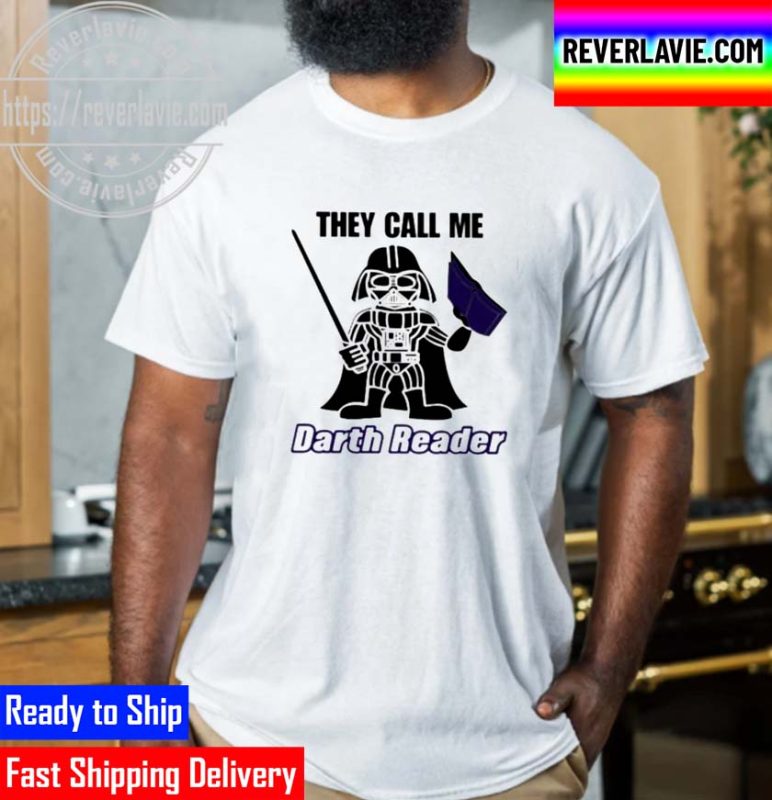 They Call Me Darth Reader Unisex T-Shirt - REVER LAVIE