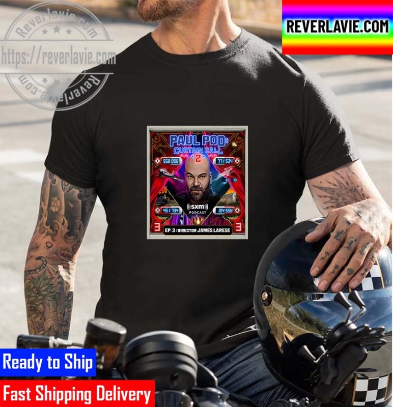 Paul Pod Curtain Call 2 EP 3 Director James Larese Unisex T-Shirt ...
