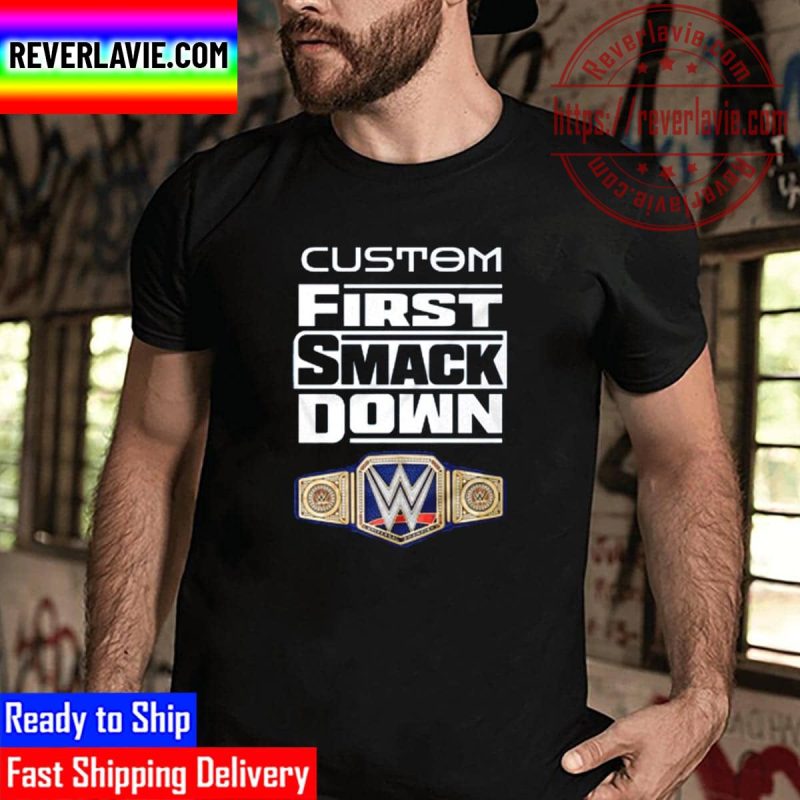 WWE Custom First Smack Down Unisex T-Shirt - REVER LAVIE