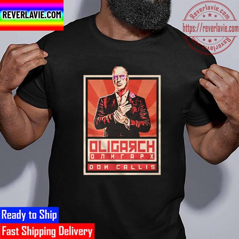 Don Callis Oligarch Unisex T-Shirt - REVER LAVIE
