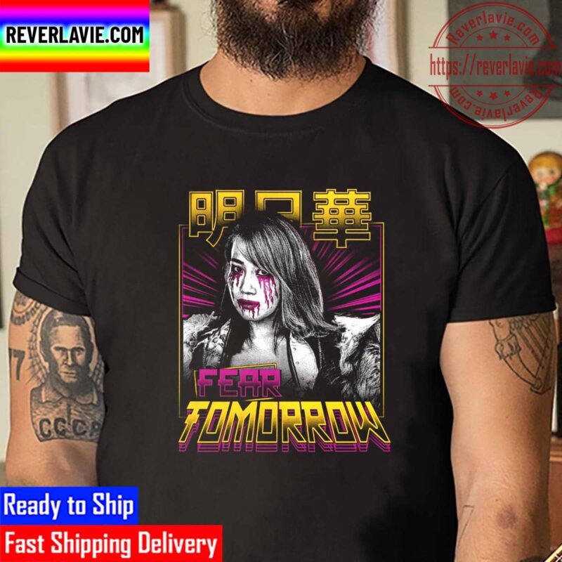 WWE Asuka Fear Tomorrow Unisex T-Shirt - REVER LAVIE