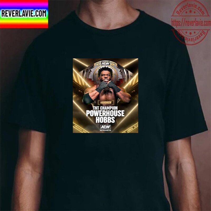 The MONSTAR PowerHouse Hobbs AEW And New TNT Champion Unisex T-Shirt ...